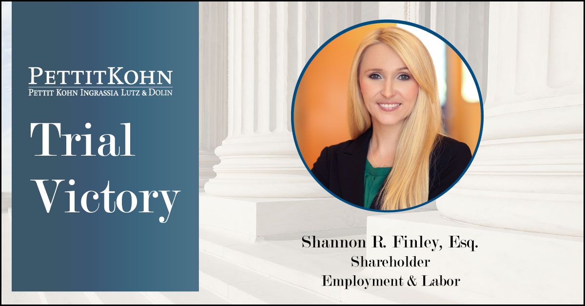 Pettit Kohn Ingrassia Lutz & Dolin Secures Defense Verdict on an ...